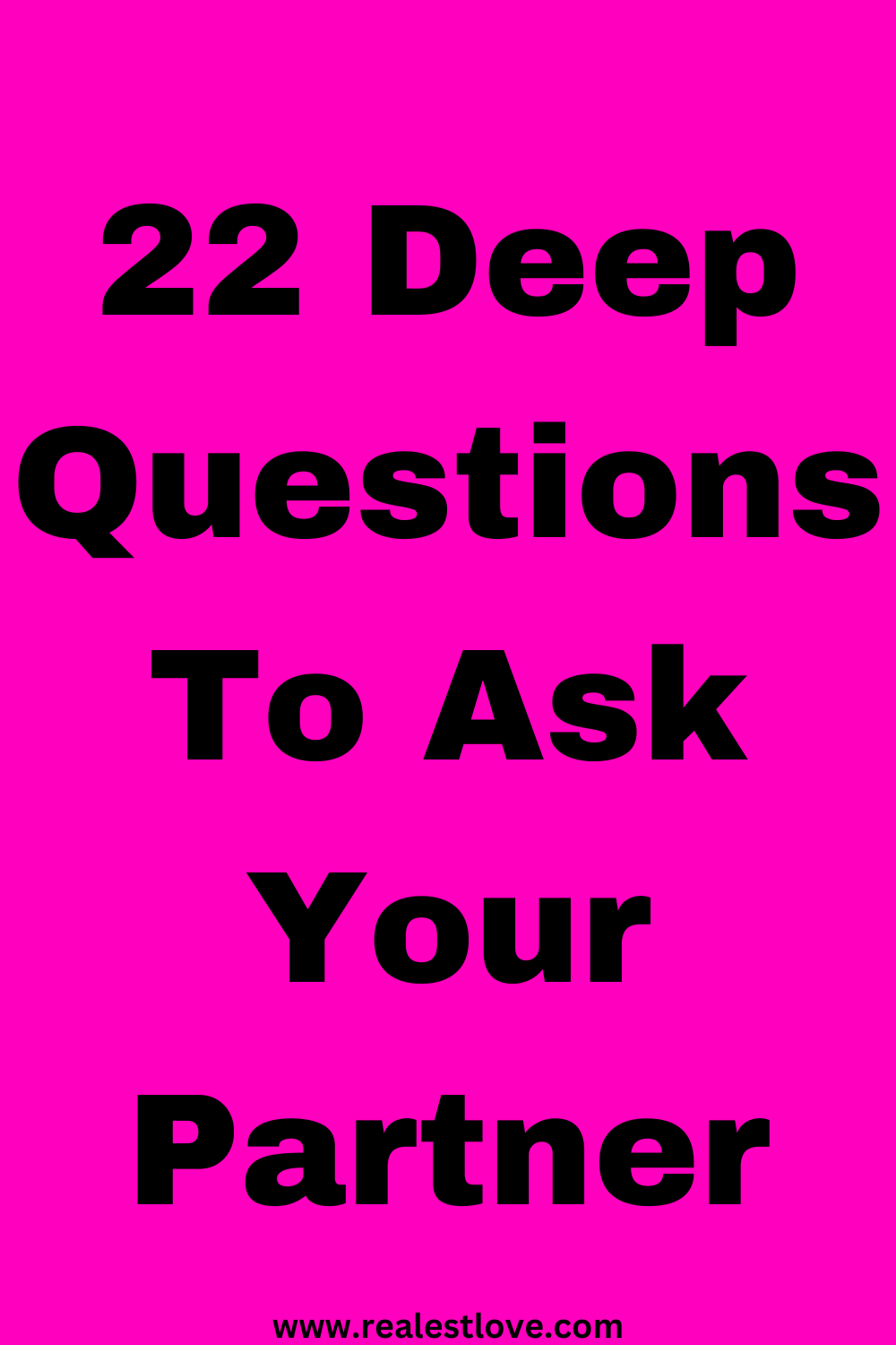 22 Deep Questions To Ask Your Partner - Realest Love