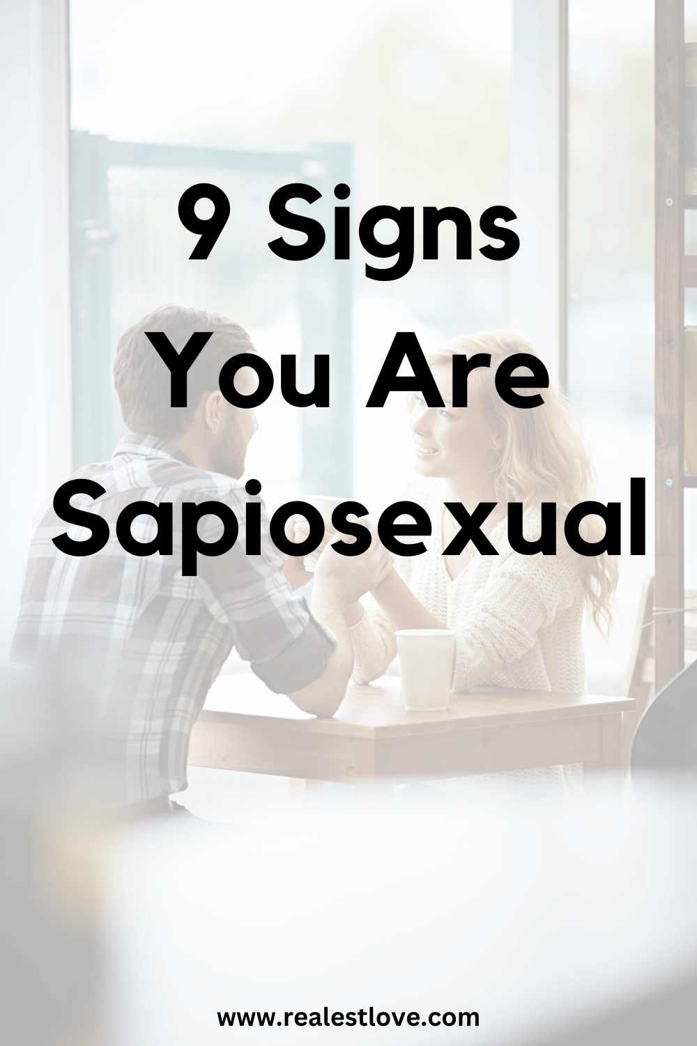 9 Signs You Are Sapiosexual - Realest Love